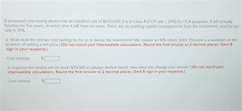 Solved A Proposed Cost Saving Device Has An Installed Cost