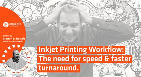 Inkjet Printing Workflow The Need For Speed And Faster Turnaround