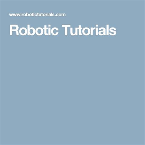 Robotic Tutorials Tutorial Robot