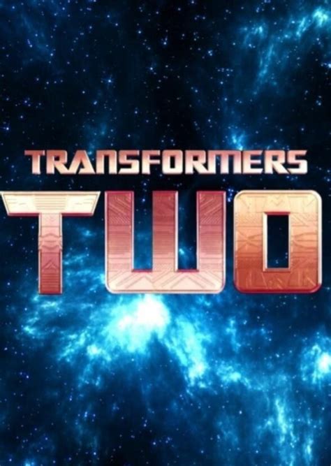 Transformers Two Sequel To Tfone Fan Casting On Mycast