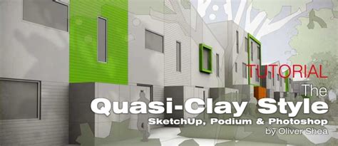 The Quasi Clay Style By Oliver Shea SketchUp D Rendering Tutorials By SketchUpArtists