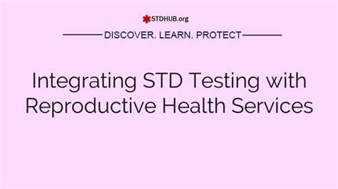 Integrating STD Testing With Reproductive Health Services