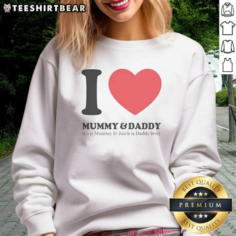 Premium Love Mummy And Daddy Lu Is Mummy And Jarch Is Daddy Btw T Shirt