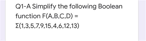Solved Q1 A Simplify The Following Boolean Function