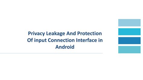 SOLUTION Privacy Leakage And Protection Of Input Connection Interface In Android Seminar For
