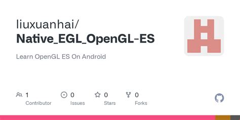 GitHub Liuxuanhai Native EGL OpenGL ES Learn OpenGL ES On Android
