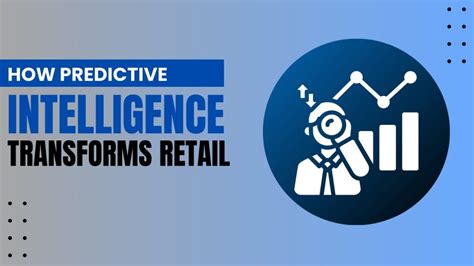 How Predictive Intelligence Transforms Retail 10 Best Benefits