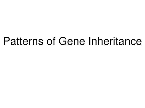 Ppt Patterns Of Gene Inheritance Powerpoint Presentation Free