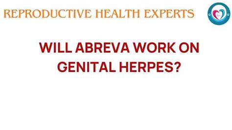 Unraveling The Mystery Can Abreva Treat Genital Herpes