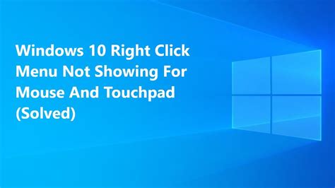 windows 10 right click menu not showing for mouse and touchpad solved