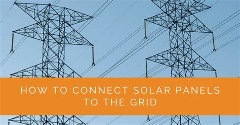 How To Connect Solar Panels To The Grid Solar Panels Network USA