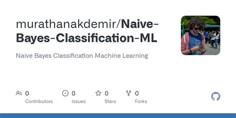 Github Murathanakdemir Naive Bayes Classification Ml Naive Bayes Classification Machine Learning