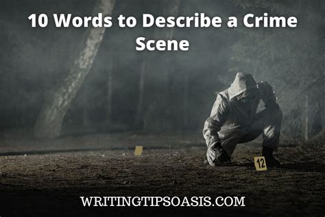 10 Words To Describe A Crime Scene Writing Tips Oasis A Website