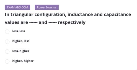 In Triangular Configuration Inductance And Capacitance Values Are