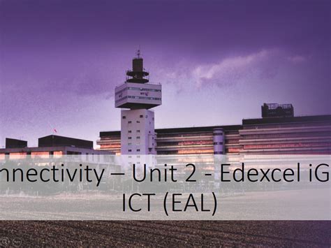 Ict Igcse Edexcel Unit 2 Connectivity Teaching Resources