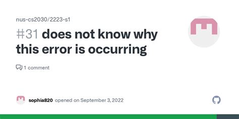 Does Not Know Why This Error Is Occurring · Issue 31 · Nus Cs20302223 S1 · Github