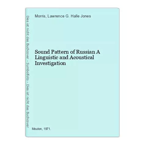 Sound Pattern Of Russian A Linguistic And Acoustical Investigation