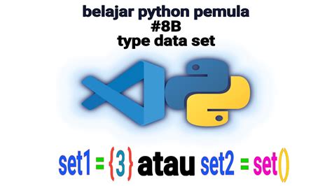 Belajar Python Untuk Pemula 8b Type Data Set Pembagian 2 Jenis