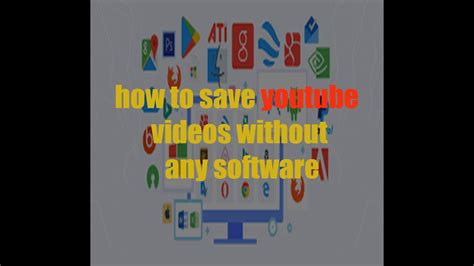 How To Save Youtube Video Without Any Software YouTube How To Save Youtube Video Without Any Software YouTube