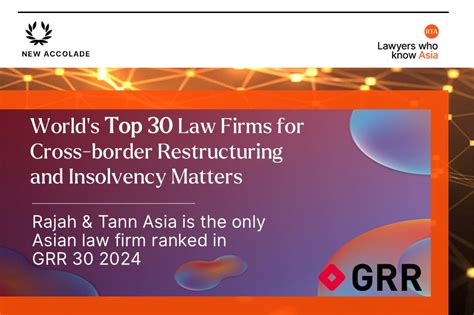 Rajah And Tann Asia Is The Only Asian Law Firm Ranked In Grr 30 2024