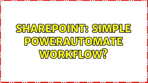 Sharepoint Simple Powerautomate Workflow 2 Solutions Youtube