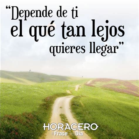 Depende De Ti El Qué Tan Lejos Quieres Llegar Frases Frasedeldía