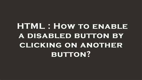 HTML How To Enable A Disabled Button By Clicking On Another Button YouTube