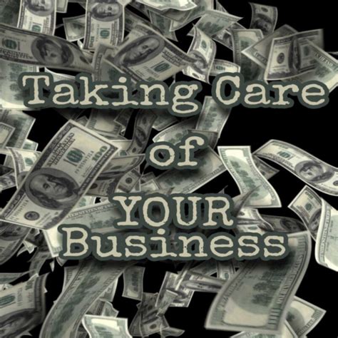 Taking Care Of Your Business Listen To Podcasts On Demand Free Tunein