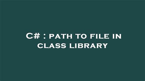 C Path To File In Class Library YouTube