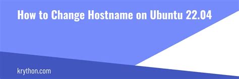 Change Hostname On Ubuntu 22 04 A Comprehensive Guide For Customization