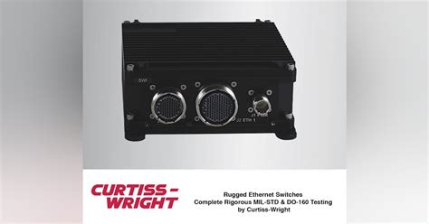 Rugged Ethernet Switches Complete Rigorous Mil Std And Do 160 Testing By