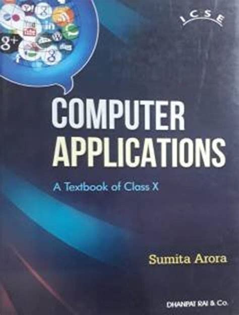 Icse Computer Applications Class 10 Buy Icse Computer Applications Class 10 By Sumita Arora