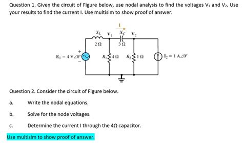 Get Answer Texts Question 1 Given The Circuit Of Figure Below Use Nodal Analysis To Find The