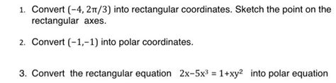 solved 1 convert −4 2π 3 into rectangular coordinates