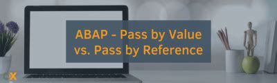 ABAP Pass By Value Vs Pass By Reference Cadaxo GmbH