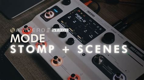 Ampero Ii Stage Mode Scenes And Stomp Youtube