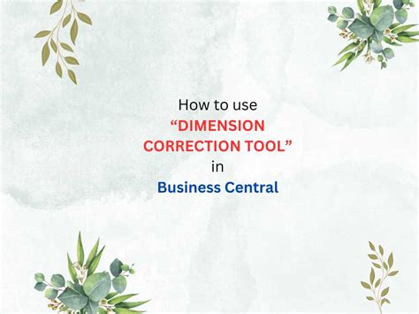 How To Use Dimension Correction Tool In Microsoft Dynamics 365 Business Central