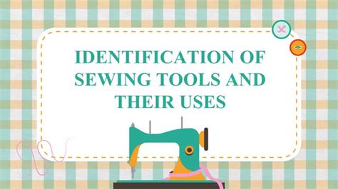 Identifying And Classifying Sewing Tools And Materials Ppt