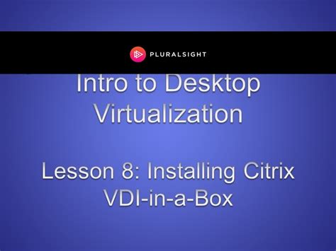 Installing Citrix Vdi In A Box Youtube