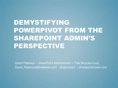 Ppt Demystifying Powerpivot From The Sharepoint Admins Perspective Powerpoint Presentation