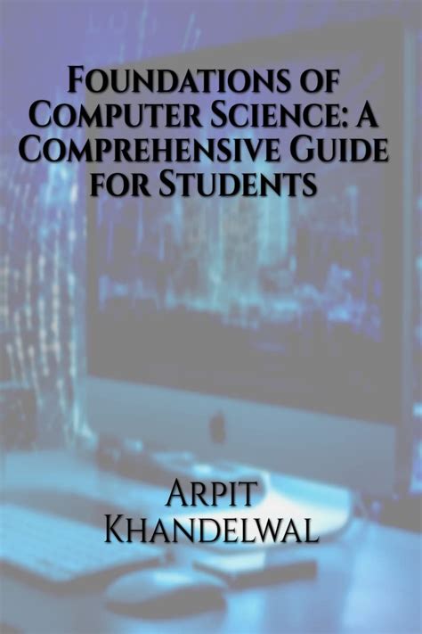 Foundations Of Computer Science A Comprehensive Guide For Students Ebook Arpit Khandelwal