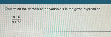 Solved Determine The Domain Of The Variable X In The Given Chegg Com