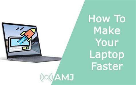 How To Make Your Laptop Faster AMJ How To Make Your Laptop Faster AMJ