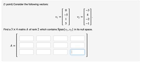 solved consider the following vectors find a 3×4 matrix a