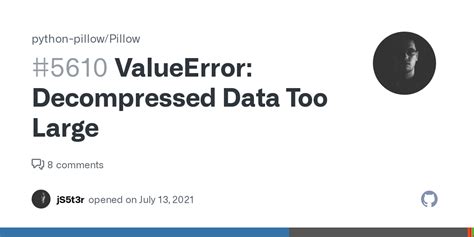 Valueerror Decompressed Data Too Large · Issue 5610 · Python Pillowpillow · Github