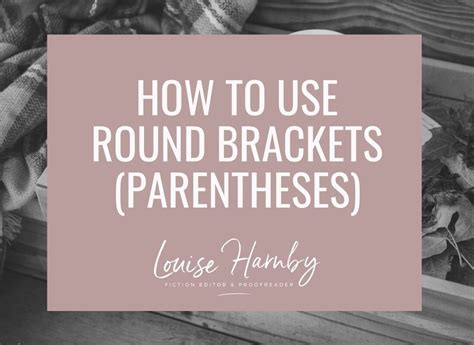 How To Use Round Brackets Parentheses In Fiction Writing Louise Harnby Crime Fiction And