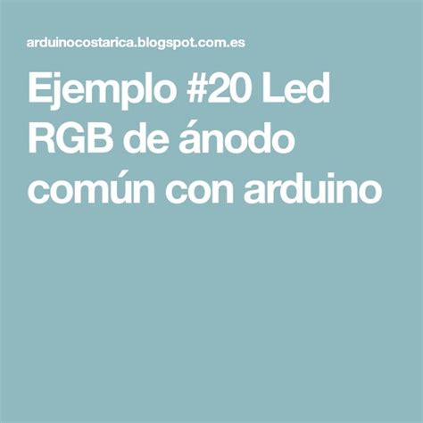 Ejemplo 20 Led Rgb De ánodo Común Con Arduino Arduino Led Sensores