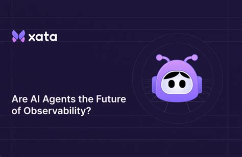 are ai agents the future of observability