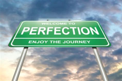 You are Perfection Perfecting Still . . . - Papa Hector's Blog