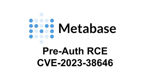 cve 2023 38646 — metabase pre auth rce by shamooo infosec write ups